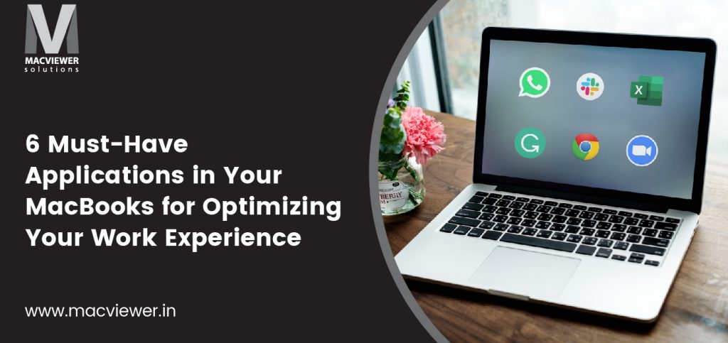 6 Best MacBook Applications For Optimizing Your Work Experience