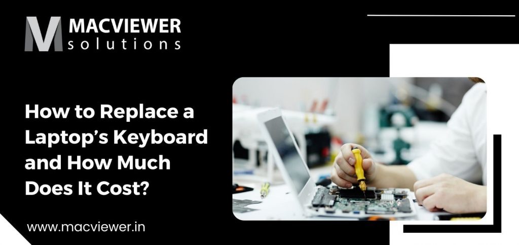 3 Easy Steps to Replace a Laptop's Keyboard and its Cost 2023