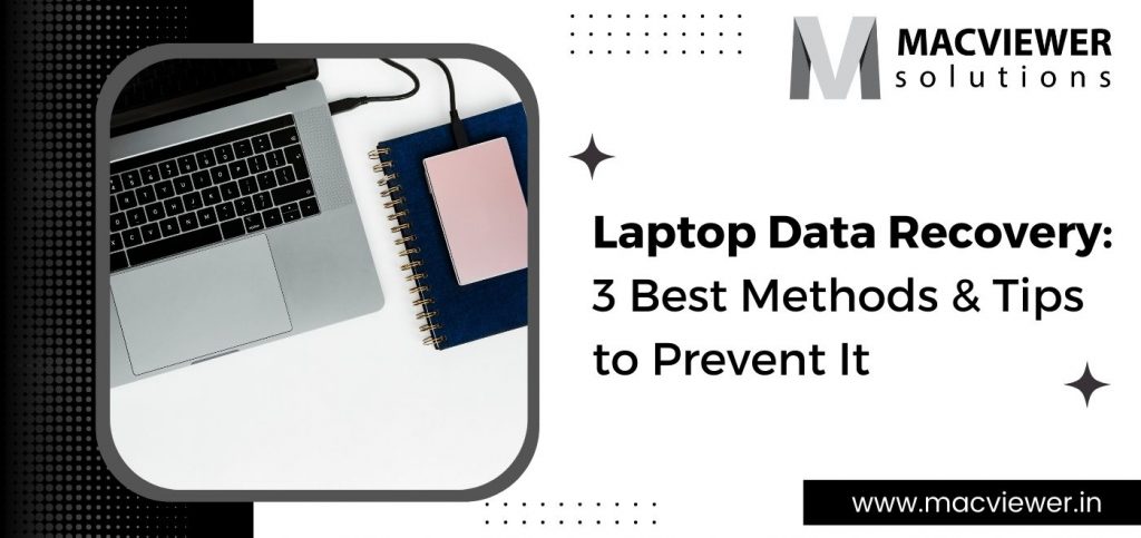Laptop Data Recovery: 3 Best Methods & Tips to Prevent It